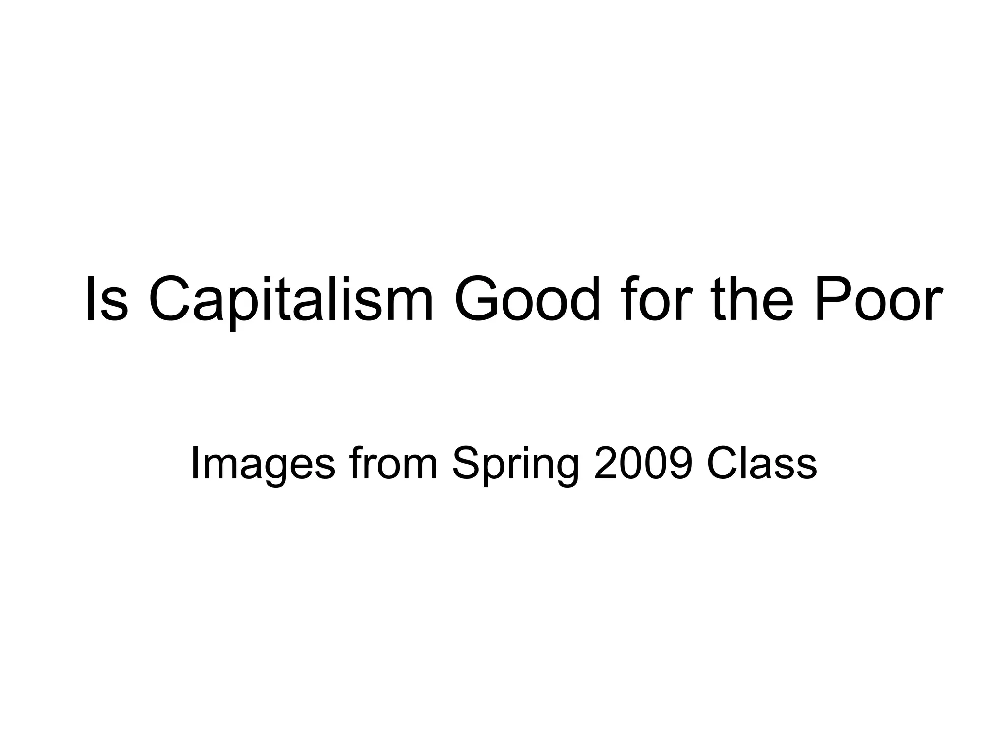 Is Capitalism Good For The Poor | PPT