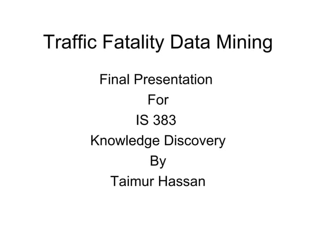 FARS (Fatality Analysis Reporting System) Datamining | PPT