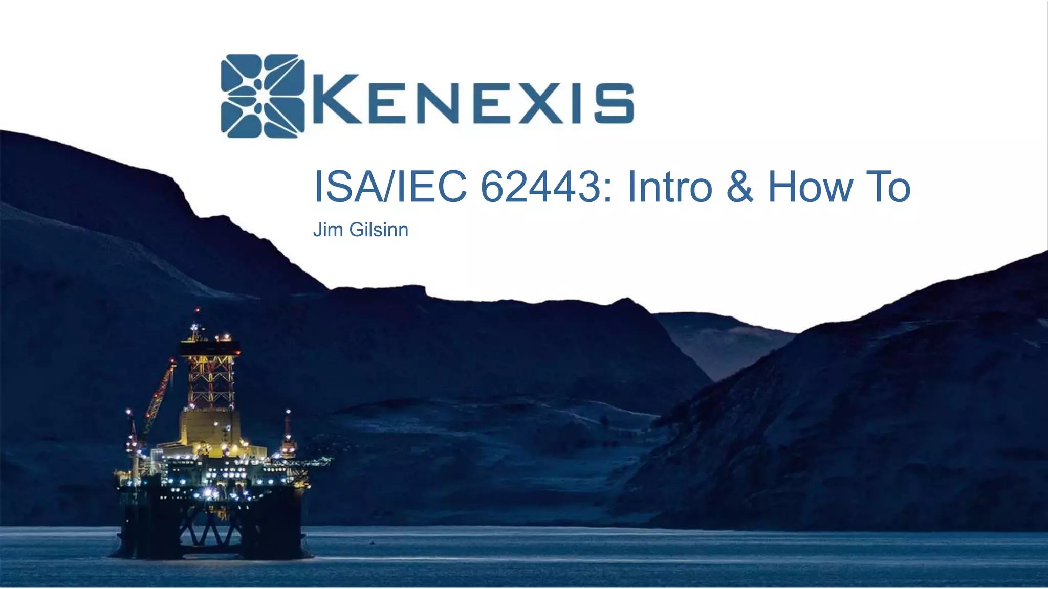 ISA/IEC 62443: Intro and How To | PPTX