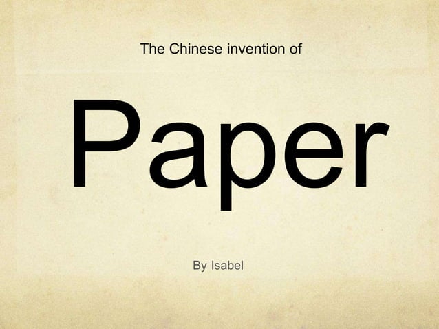 Isabel424 the chinese invention of paper presentation ver 3 | PPT