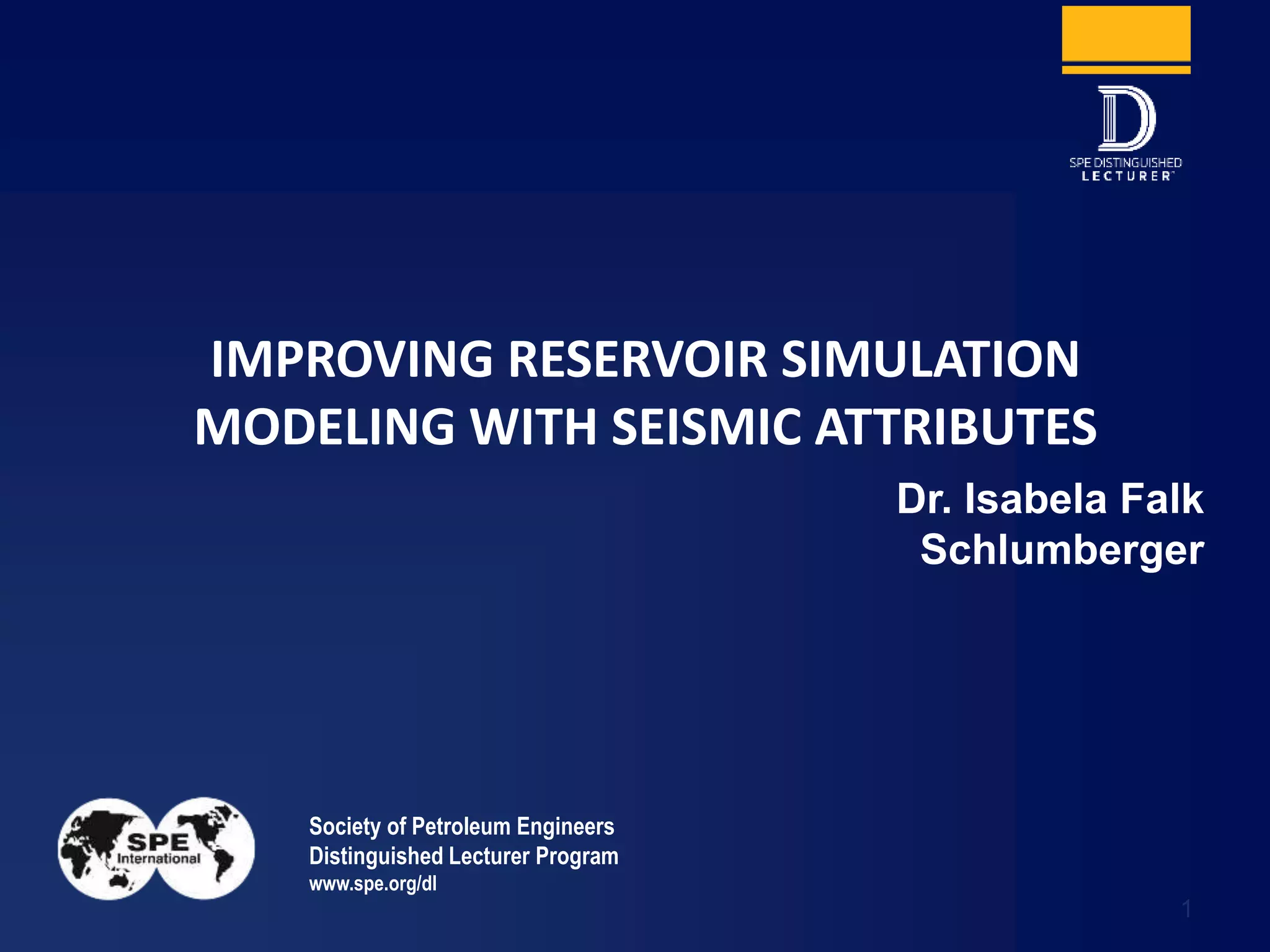 Improving Reservoir Simulation Modeling with Seismic Attributes | PPTX