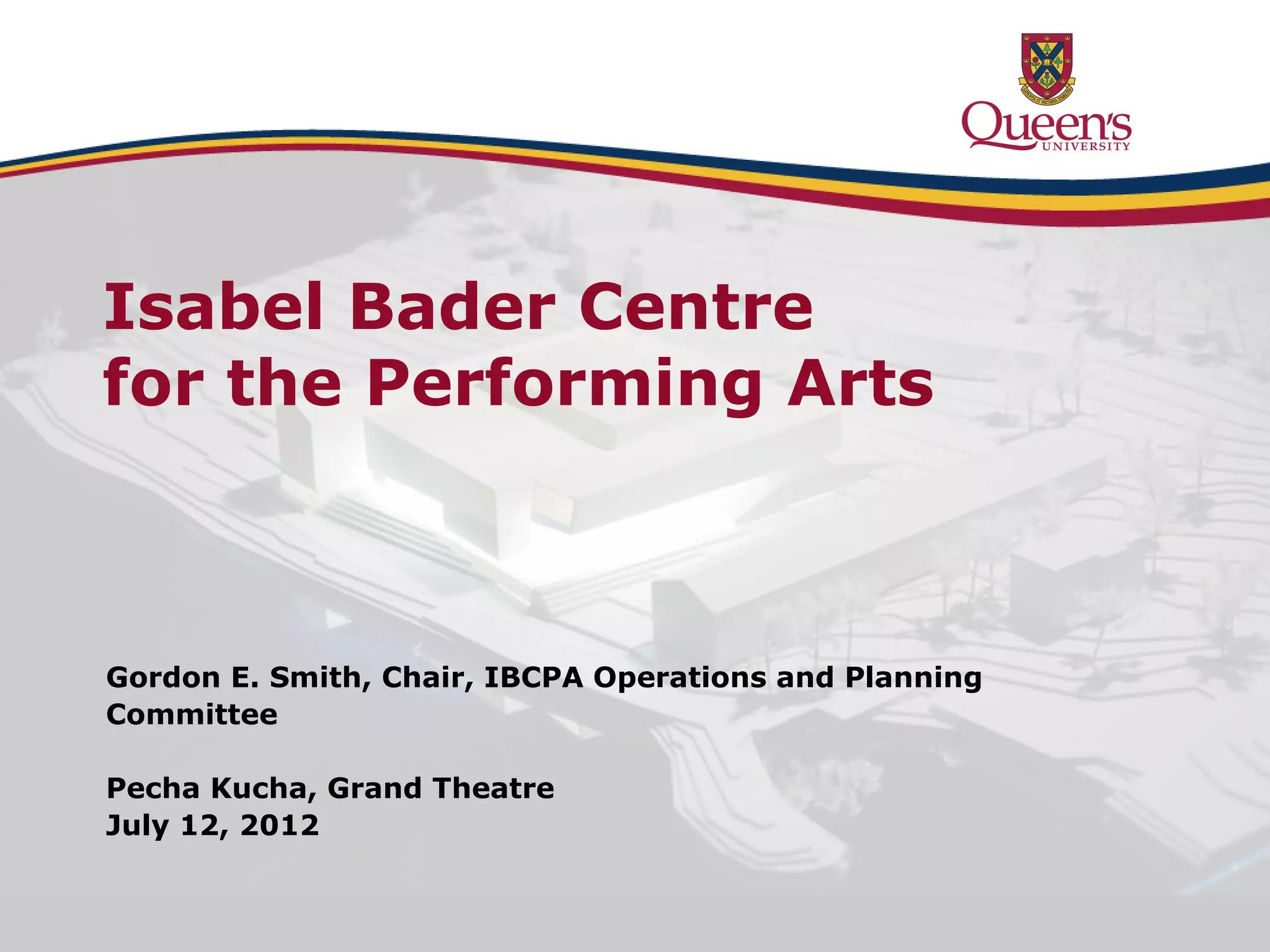 Isabelle Bader Centre for the Performing Arts | PPT