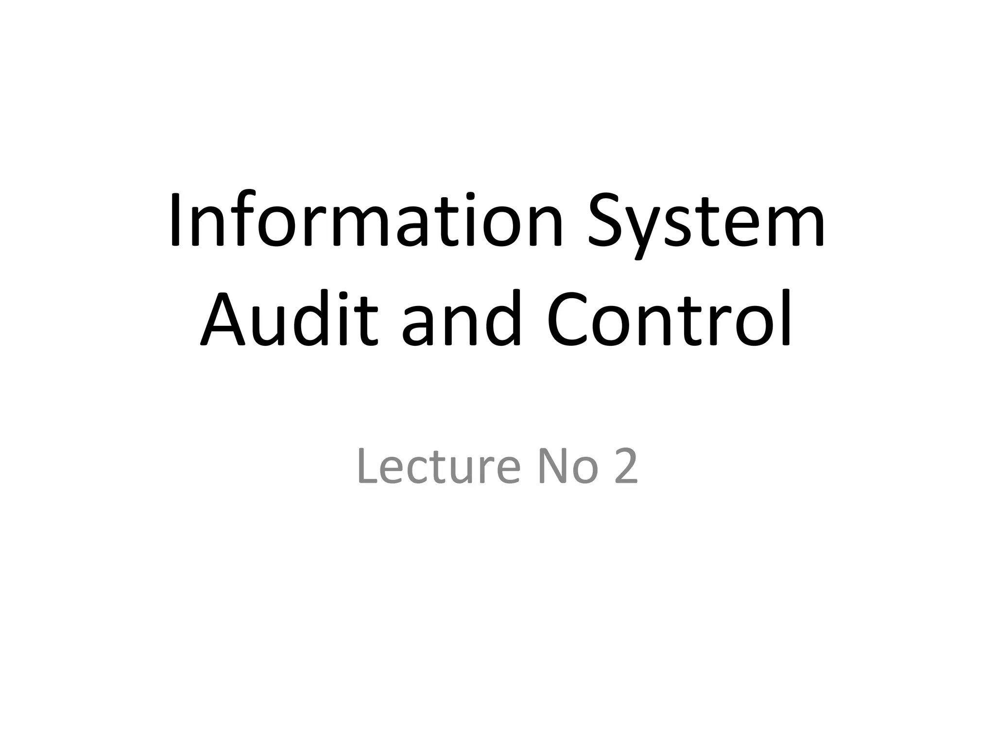 Information System Architecture and Audit Control Lecture 2 | PPT ...