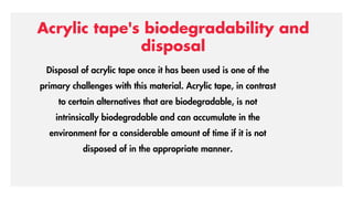 Is acrylic tape environmentally friendly. | PPT