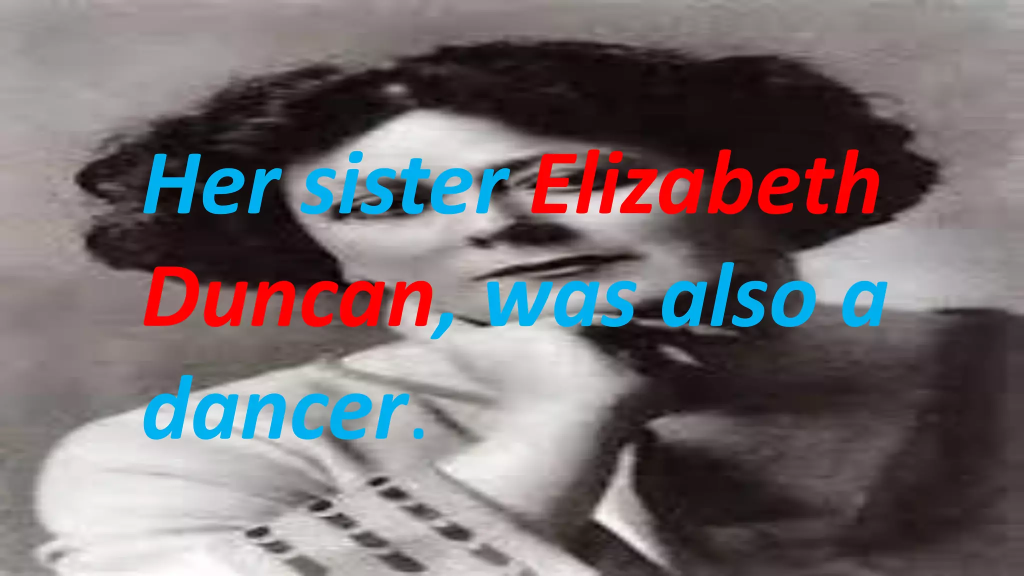 LIFE HITORY OF ISADORA DUNCAN | PPT