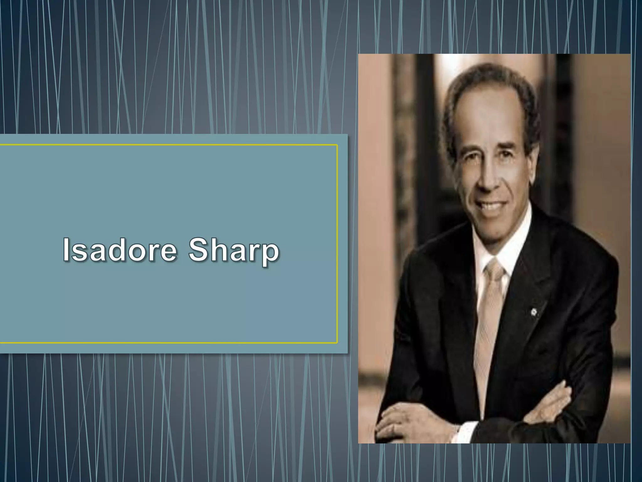 Isadore sharp | PPTX