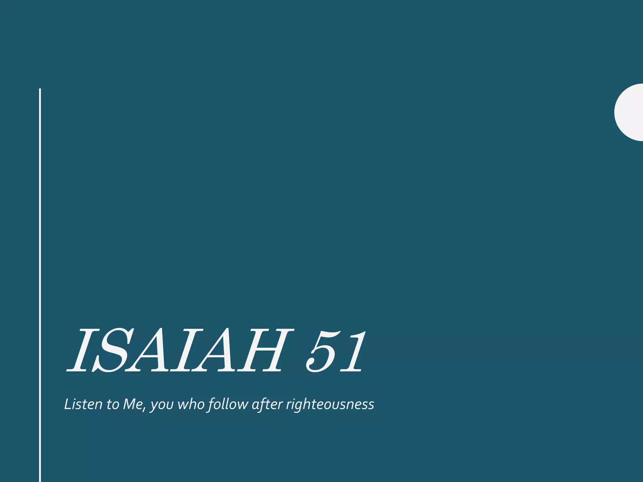 Isaiah 51 | PPTX | Christianity | Religion & Spirituality