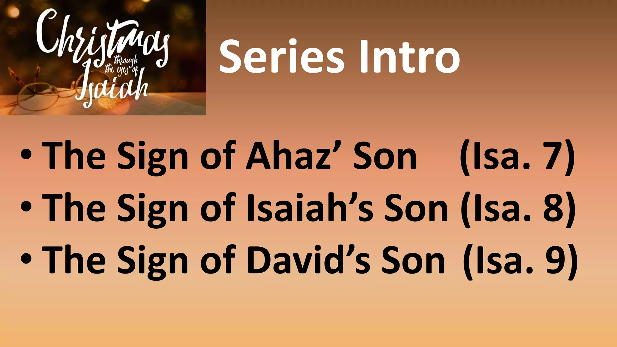 Christmas Through the Eyes of Isaiah_Ahaz' Son_Isaiah 7 | PPTX