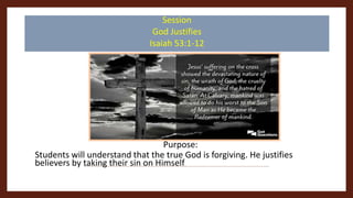 Isaiah session 11 god justifies isaiah 53, 1-12 (1) | PPTX