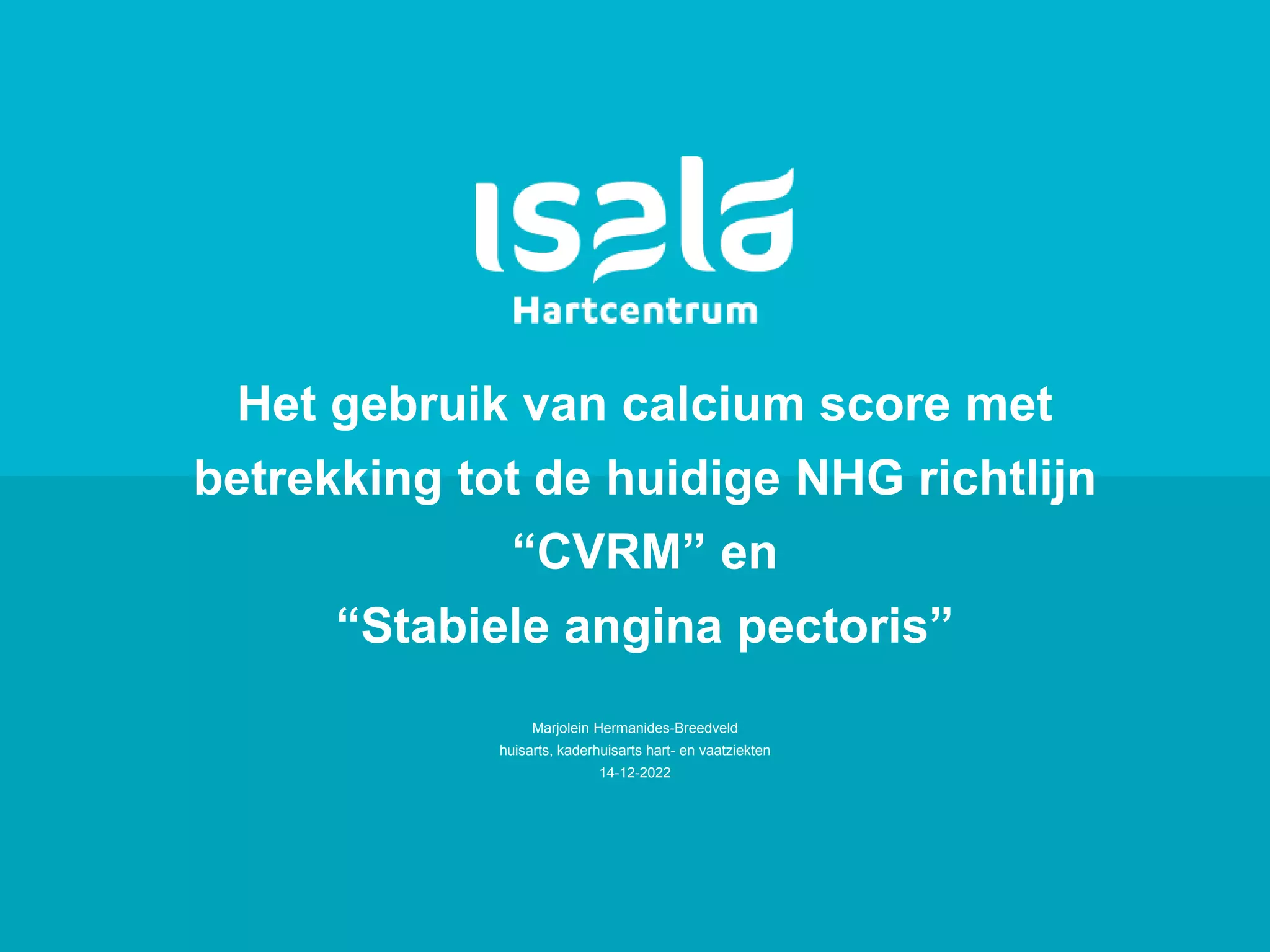 Isala huisarts symposium '22: Het gebruik van calcium score met betrekking tot de huidige NHG ...
