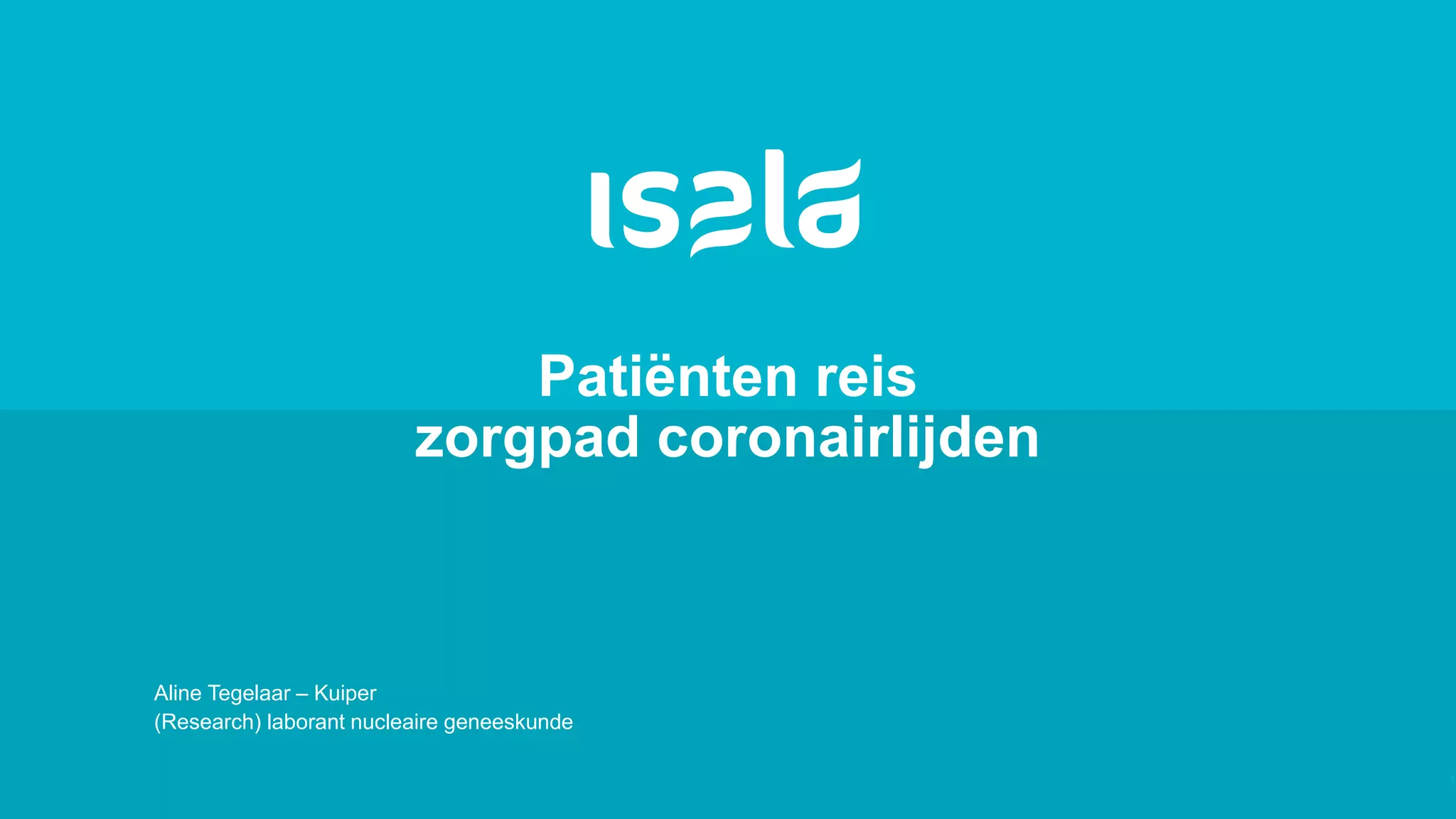 Isala huisarts symposium '22: De patiënten reis zorgpad coronairlijden ...