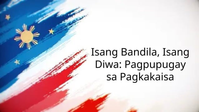 Isang Bandila, Isang Diwa_ Pagpupugay sa Pagkakaisa.pptx