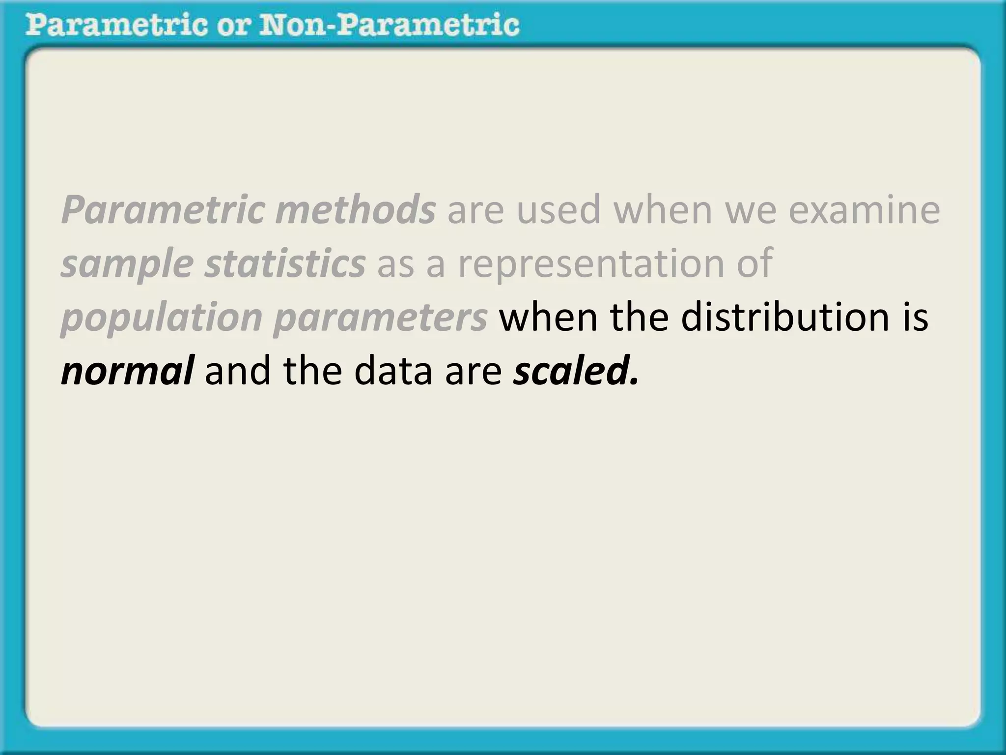 Is A Parametric Or Nonparametric Method Appropriate With Relationship