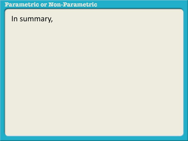Is a parametric or nonparametric method appropriate with relationship ...