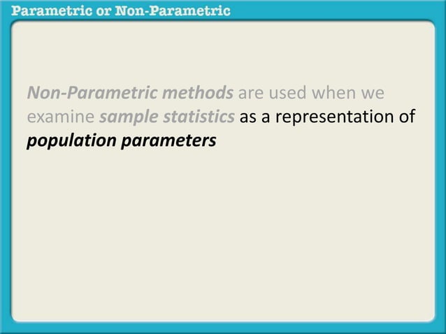 Is A Parametric Or Nonparametric Method Appropriate With Relationship