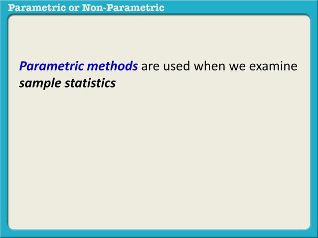 Is A Parametric Or Nonparametric Method Appropriate With Relationship