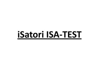 iSatori ISA-TEST | PPT