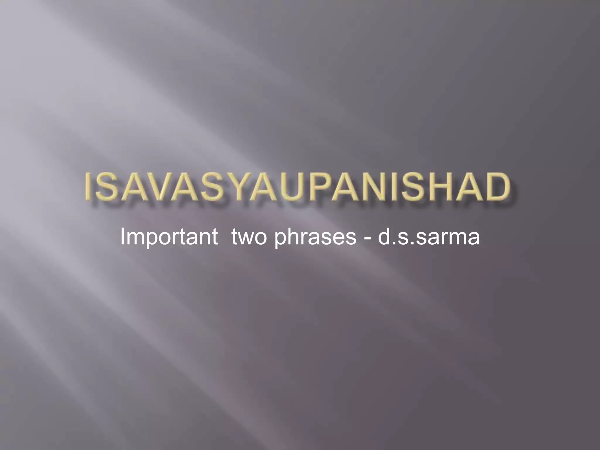 Isavasya upanishad | PPTX