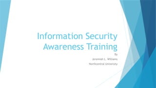Information Security Awareness Training by Jeremiah | PPT