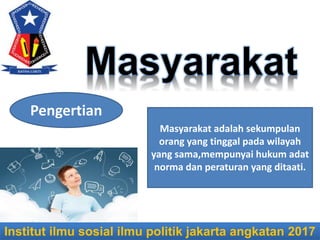 MASYARAKAT,INTERAKSI SOSIAL DAN STRATIFIKASI SOSIAL. | PPTX