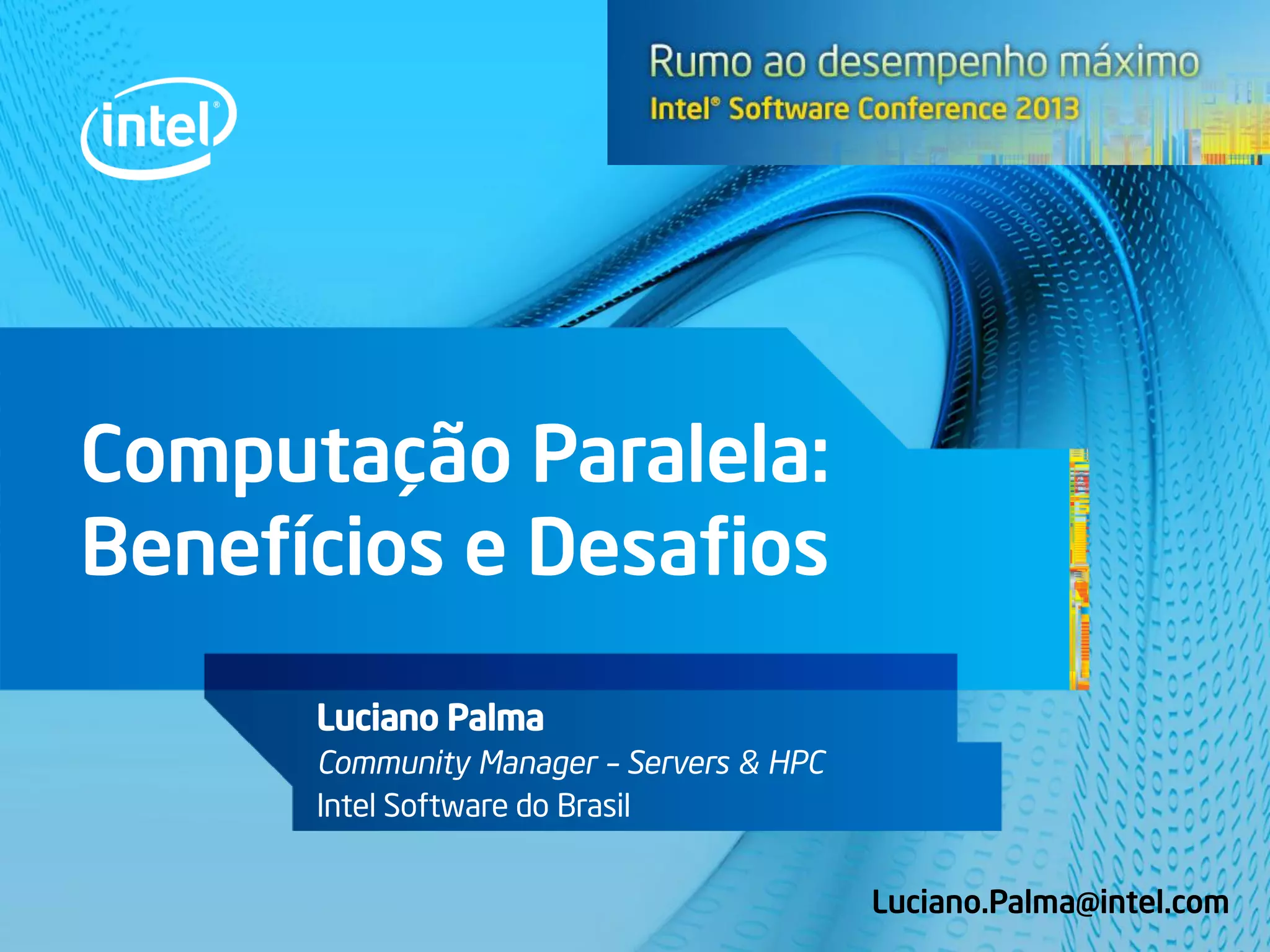 Computação Paralela: Benefícios e Desafios - Intel Software Conference ...