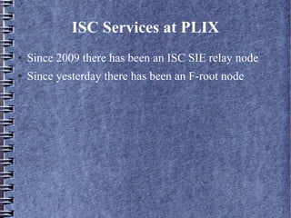 PLNOG 4: Paul Vixie - ISC Services at PLIX | PDF | Internet | Computing
