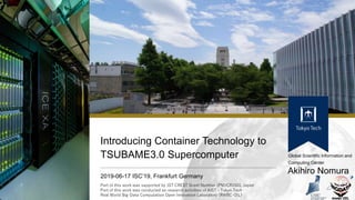 Introducing Container Technology to TSUBAME3.0 Supercomputer | PPT
