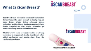 iScanBreast Revolutionizing Breast Self-Examination at Home.pptx