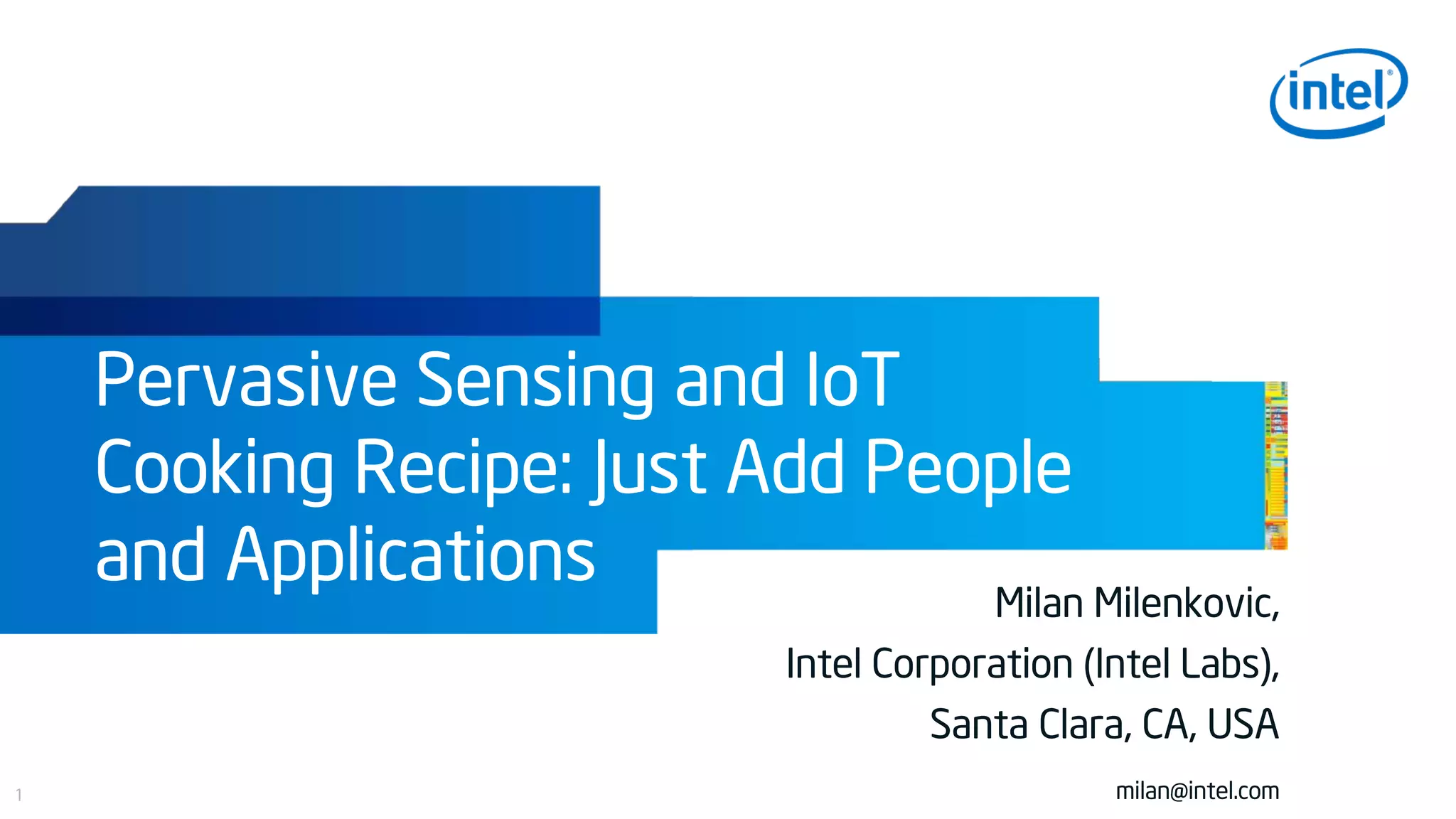 ISCC 2013 keynote "Pervasive Sensing and IoT Cooking Recipe: Just add People and Applications" | PPT