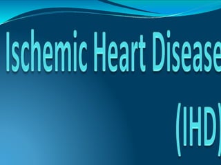 Ischemic Heart Disease (IHD)_ 333241pptx | PPT