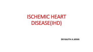 ISCHEMIC HEART DISEASE(IHD) sgd.pptmmmmx | PPTX