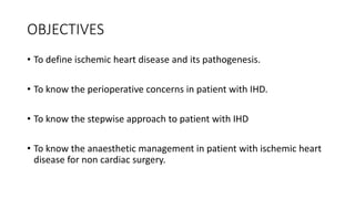 ISCHEMIC HEART DISEASE IN NON CARDIAC SURGERIES- ANESTHETIC (1).pptx