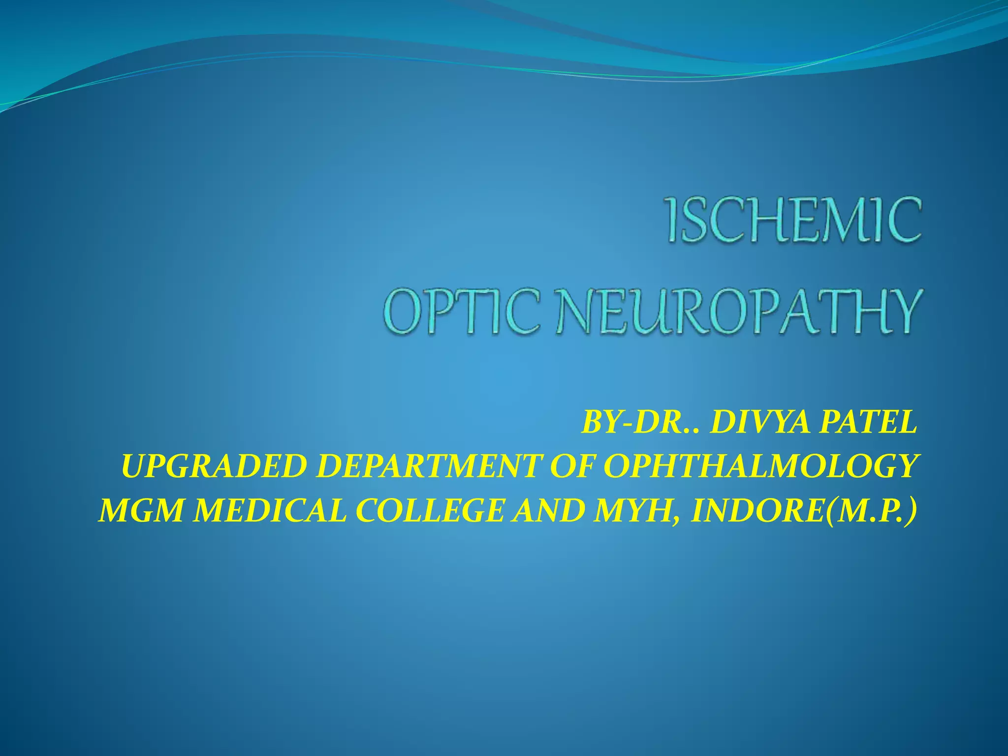 Ischemic optic neuropathy | PPTX