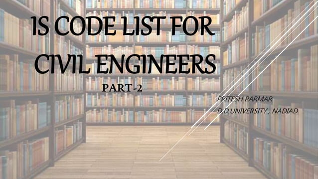 IS CODE LIST FOR CIVIL ENGINEERS -2 | PPTX