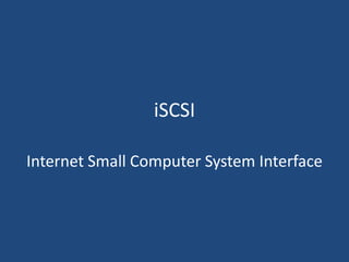 iSCSI: Internet Small Computer System Interface | PPT