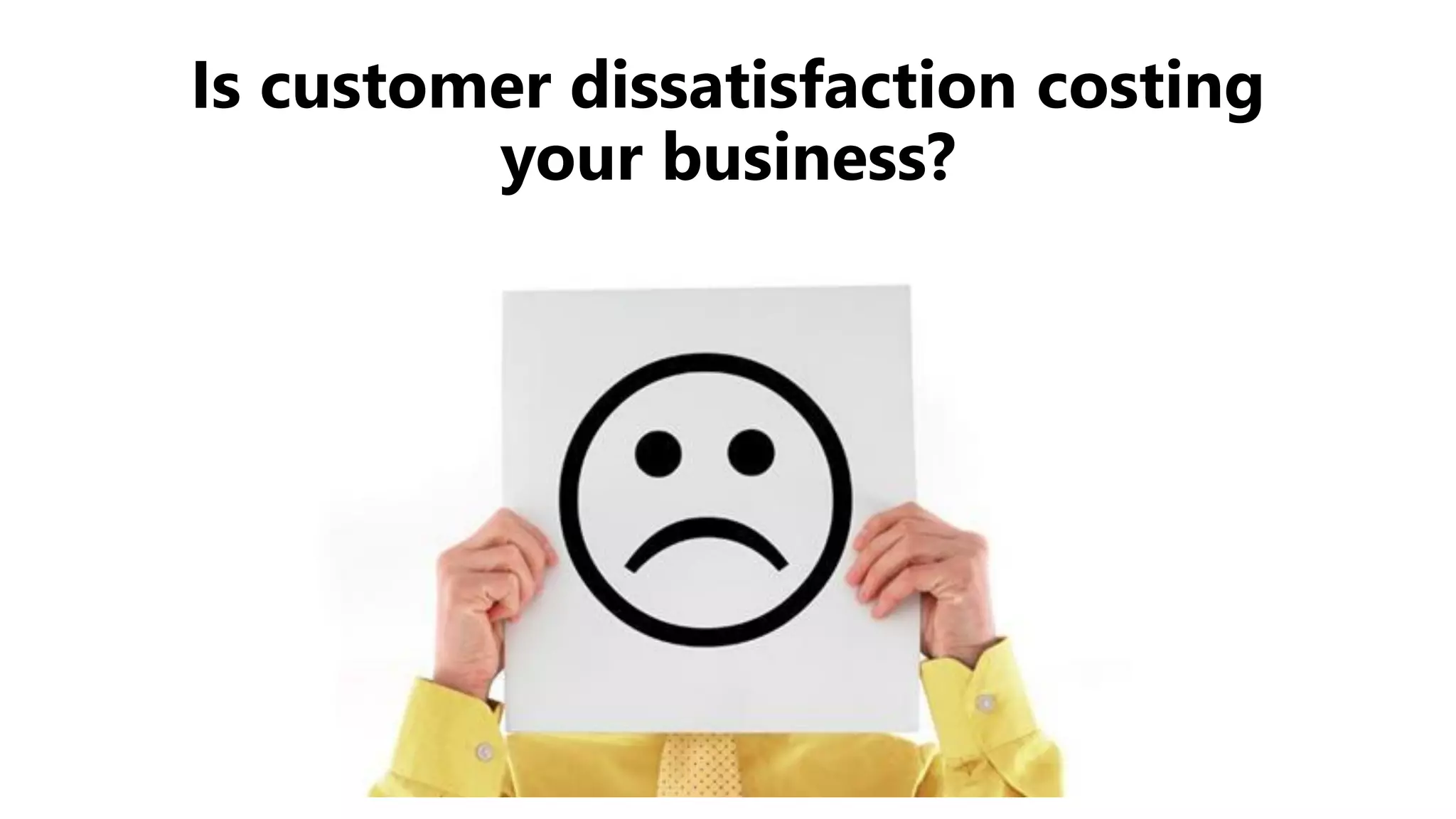 Customer disatisfaction costing your business | PDF
