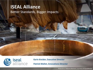 Iseal Alleance: Better Standards,Bigger Impacts | PPT