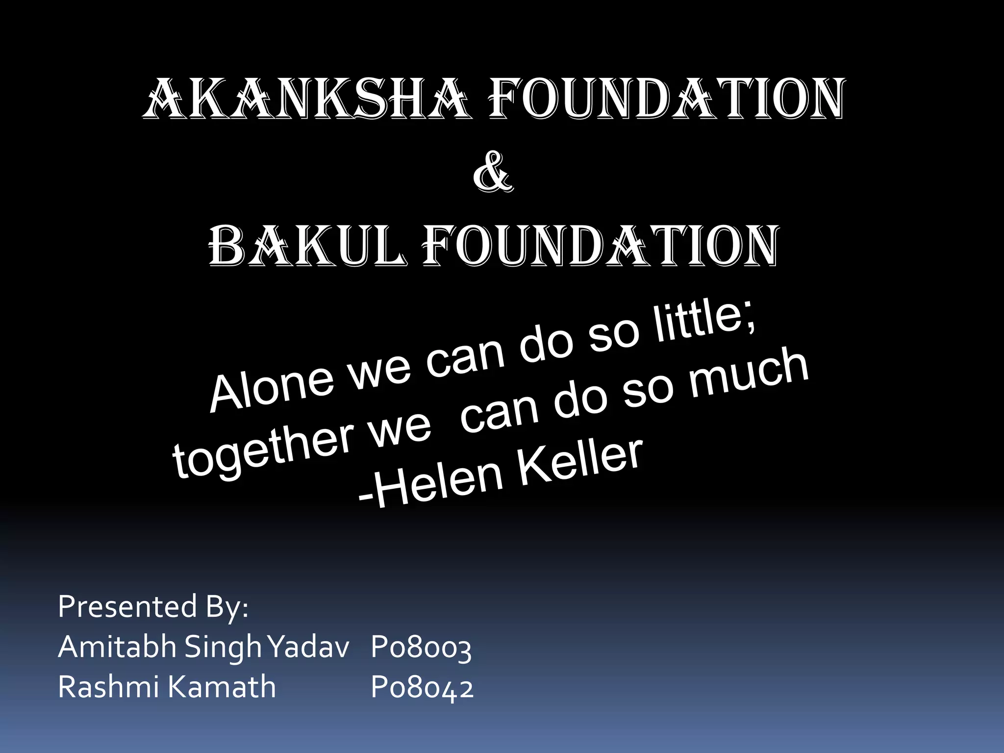 Bakul Foundation & Akanksha Foundation | PPT