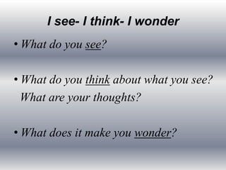 I see-I think-I wonder | PPT