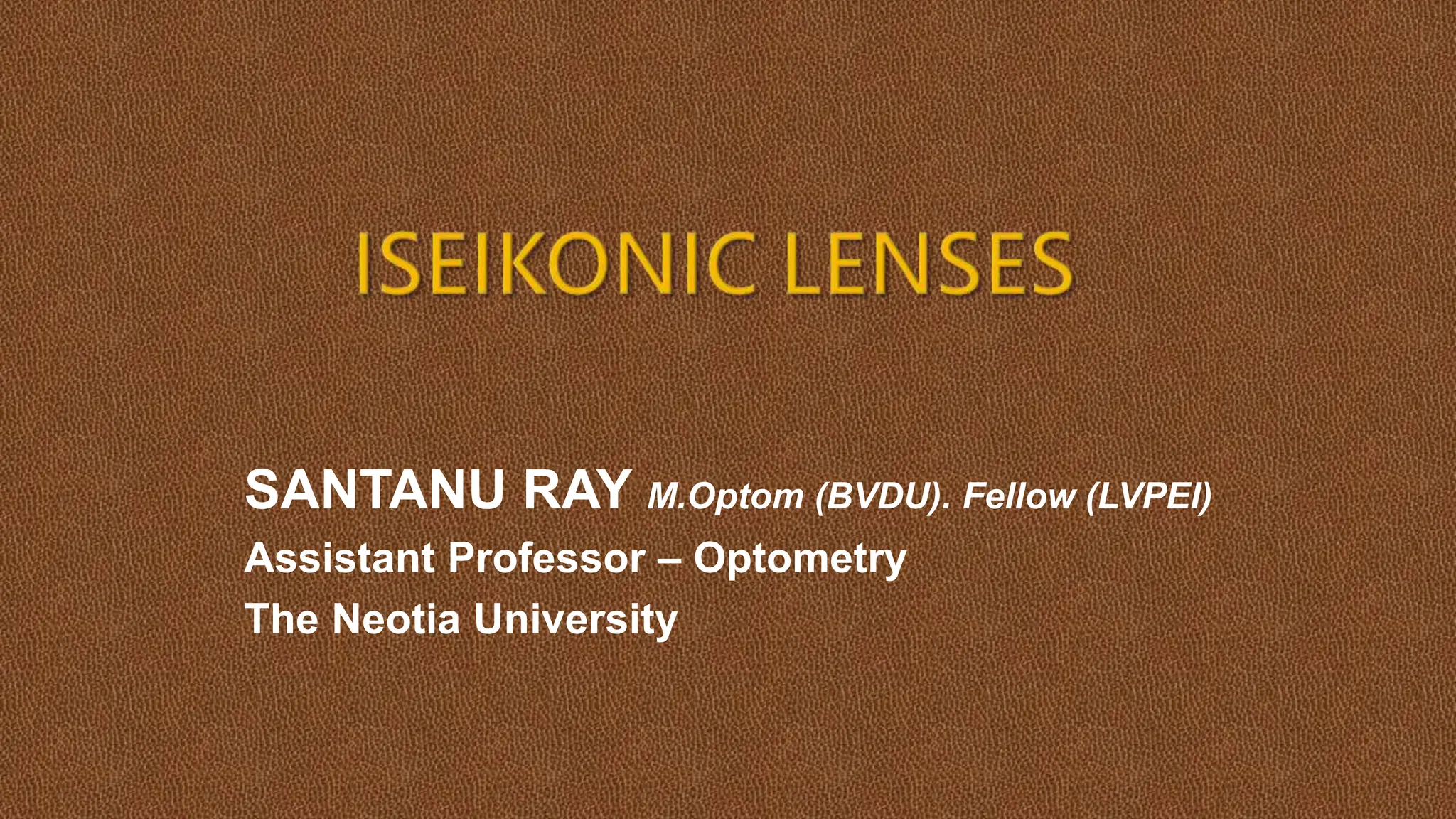 Iseikonic Lenses.pptx