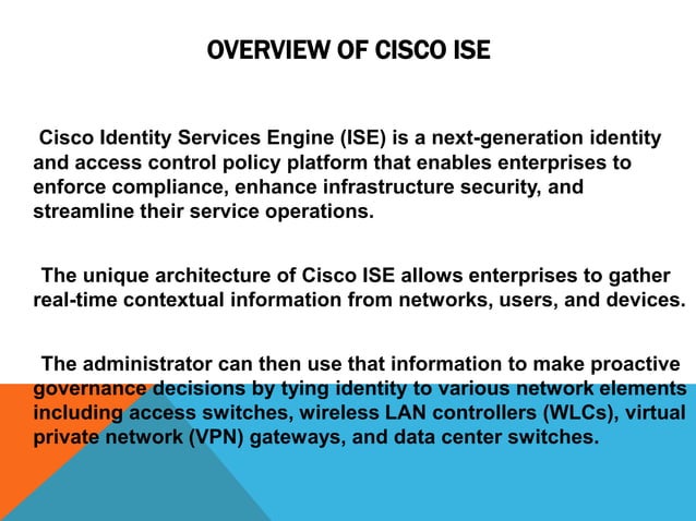 Cisco Identity Services Engine (ISE) | PPTX | Operating Systems | Computer Software and Applications