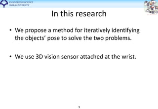 Iterative Visual Recognition for Learning Based Randomized Bin-picking | PPT
