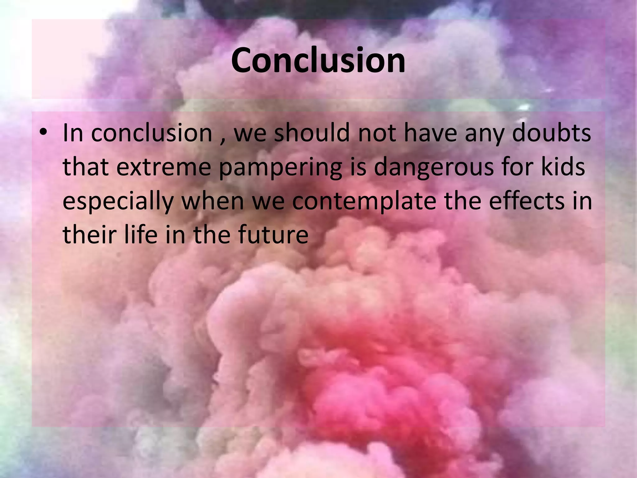 Is extreme pampering dangerous for kids | PPTX