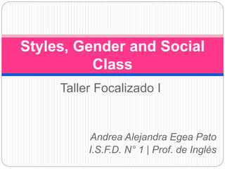 Styles, Gender and Social Class | PPTX