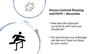 ISF module 2 - Person Centred Planning & PATH | PPTX
