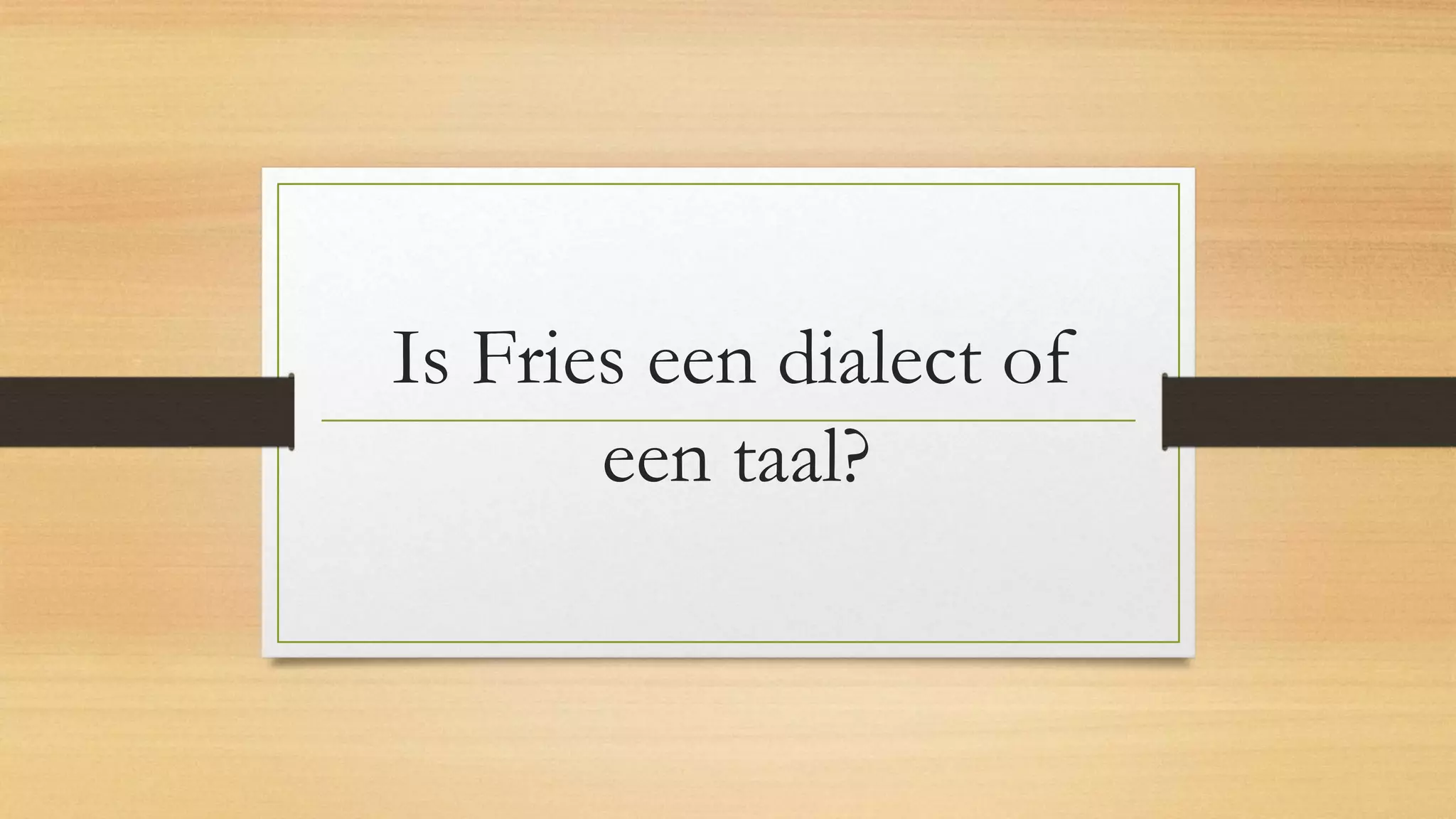Is fries een dialect of een taal | PPTX
