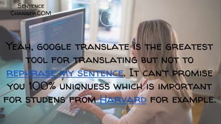 Is Google Translate Effective At Sentence Changing | PPTX