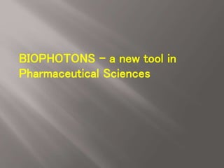 BIOPHOTONICS & ITS APPLICATION | PPTX