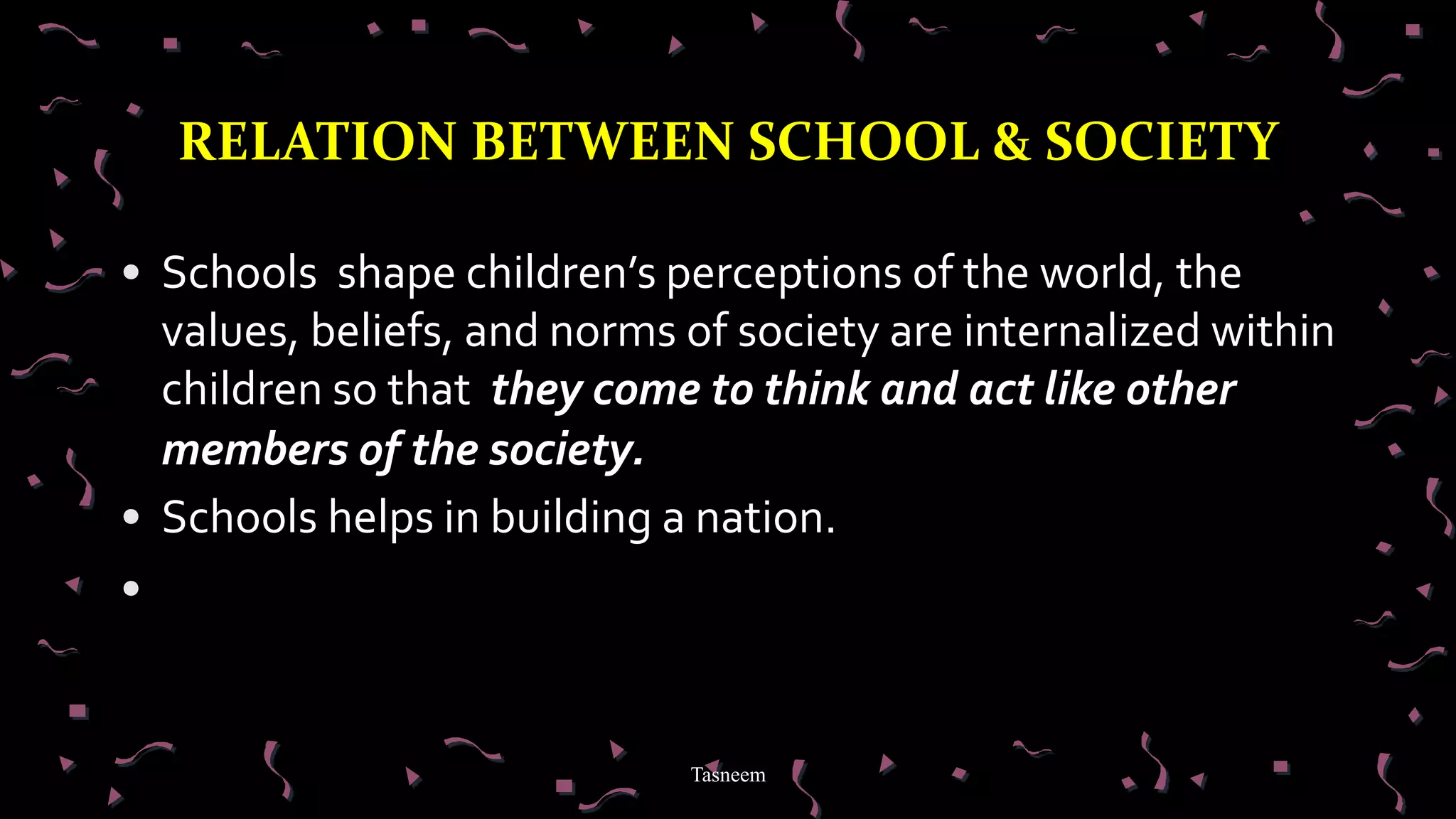 The Relationship between School and Society Schools as social agents ...