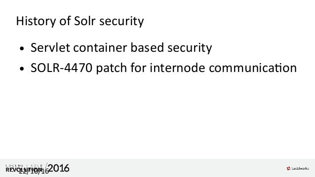 State Of Solr Security 2016 Presented By Ishan Chattopadhyaya Lucid